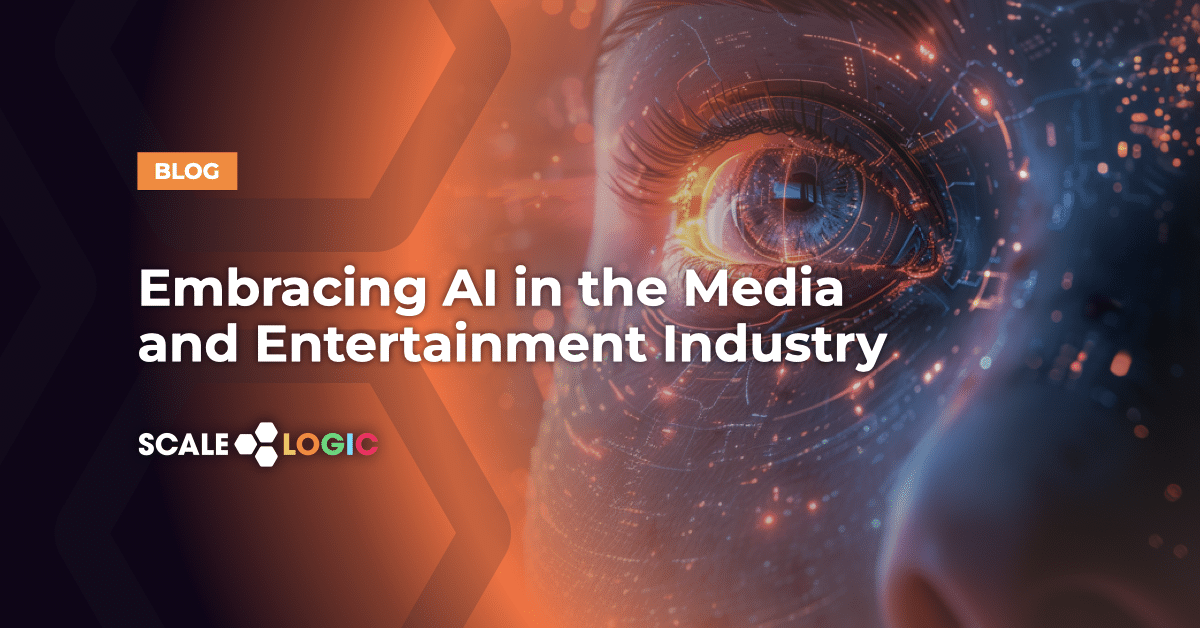 Embracing AI in the Media and Entertainment Industry - Scale Logic