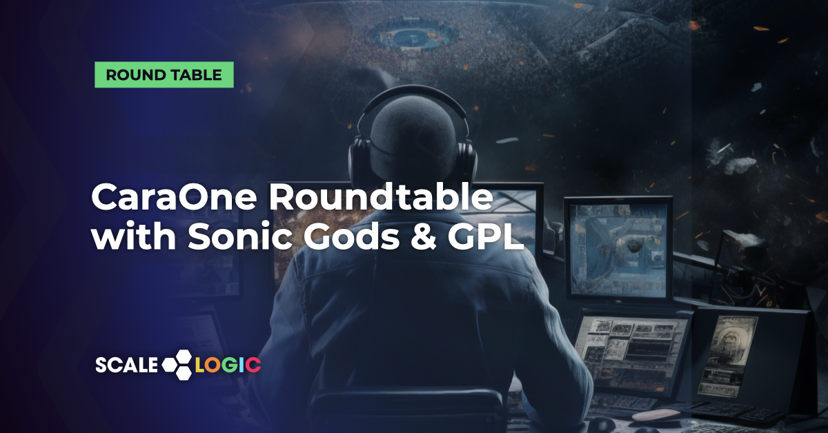 CaraOne Roundtable with Sonic Gods & GPL - Scale Logic